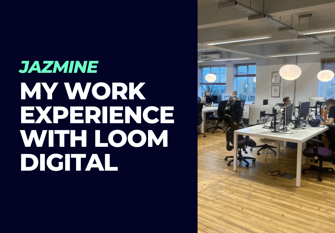 Digital Marketing Work Experience with Loom Digital